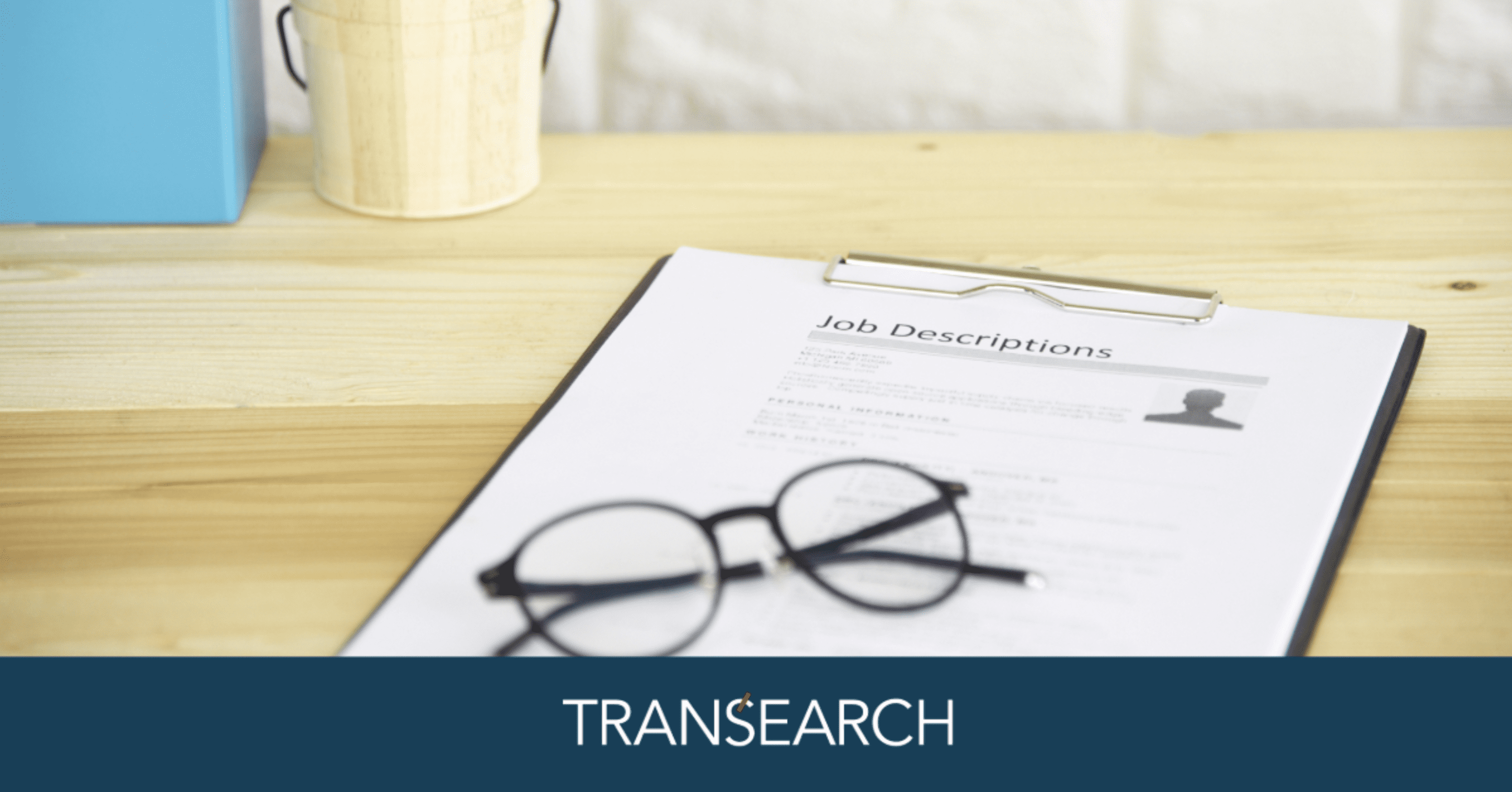 How To Craft Executive-Level Job Descriptions | TRANSEARCH